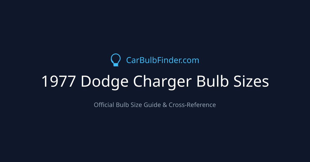1977 Dodge Charger Bulb Size Chart | Headlight, Fog & More