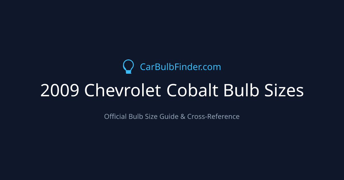 2009 Chevrolet Cobalt Bulb Size Chart | Headlight, Fog & More